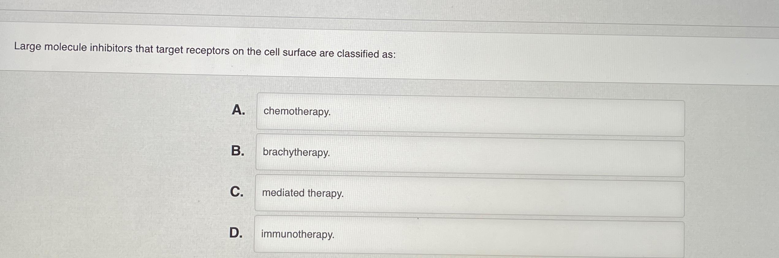 Solved Large molecule inhibitors that target receptors on | Chegg.com