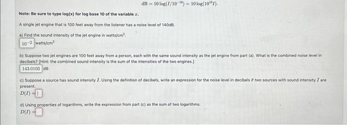 Solved dB=10log(I/10−16)=10log(1016I). Note: Be sure to type | Chegg.com