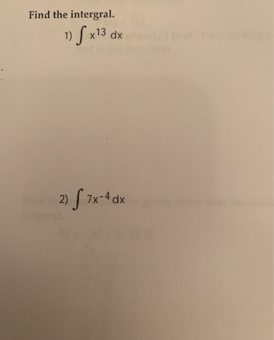 Solved Find the intergral. 1 f x 13 dx 2) f 7x4 ax | Chegg.com