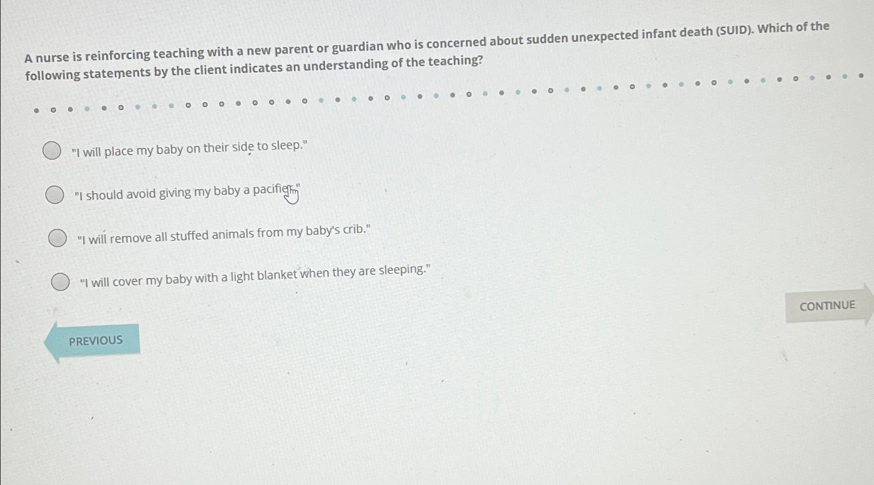 Solved A nurse is reinforcing teaching with a new parent or | Chegg.com