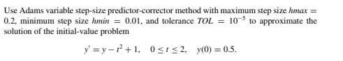 Solved Use Adams variable step-size predictor-corrector | Chegg.com