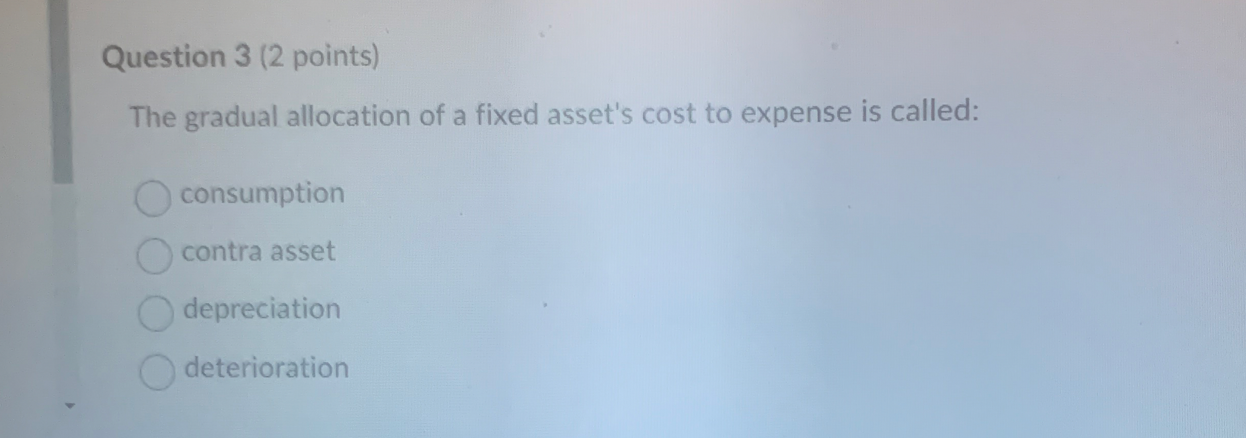 Question 3 (2 ﻿points)The gradual allocation of a | Chegg.com