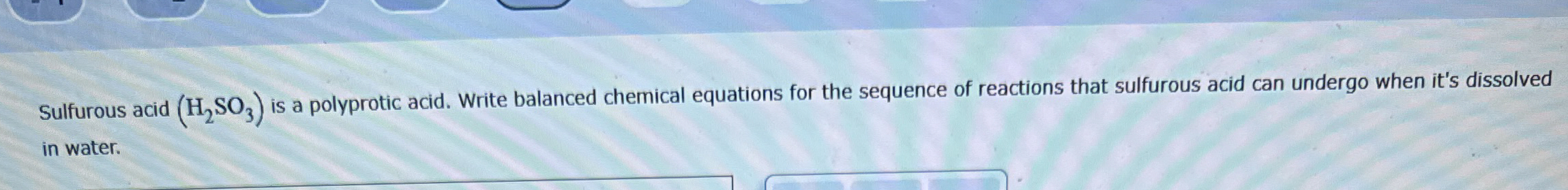 Solved Sulfurous Acid H2so3 ï Is A Polyprotic Acid Write Chegg