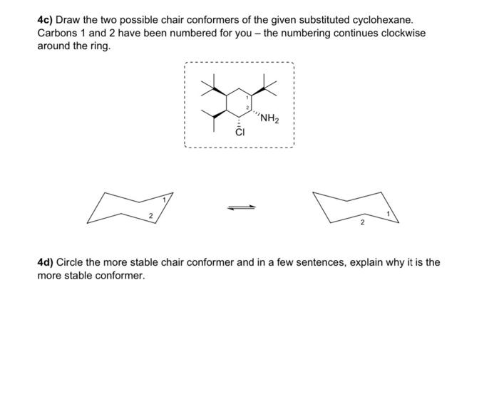 Solved 4c) Draw the two possible chair conformers of the | Chegg.com