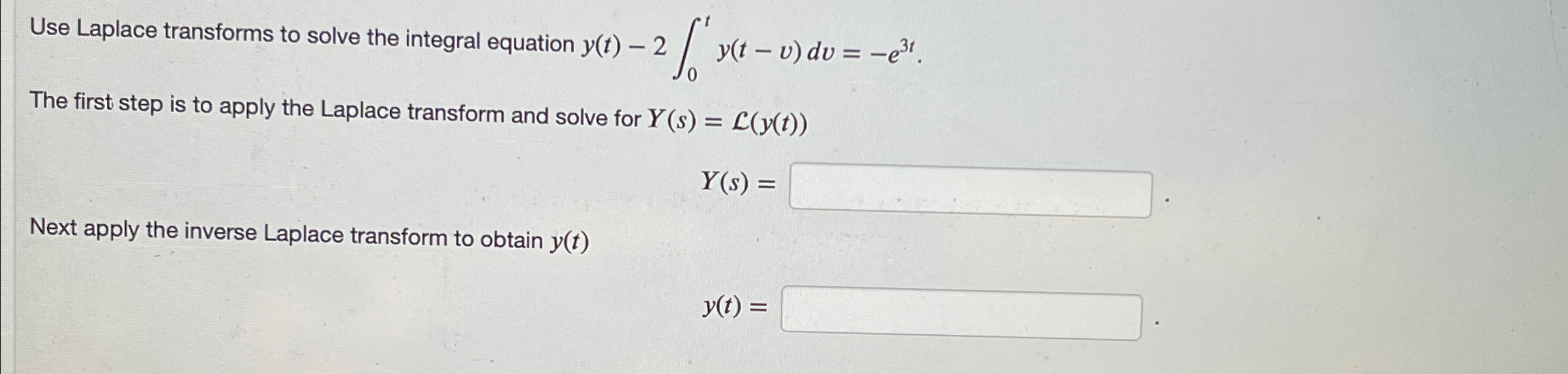 Solved Use Laplace transforms to solve the integral equation | Chegg.com