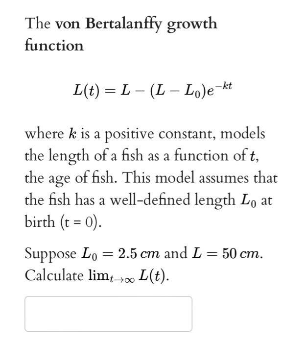 Solved The von Bertalanffy growth function L(t) = L - (L – | Chegg.com