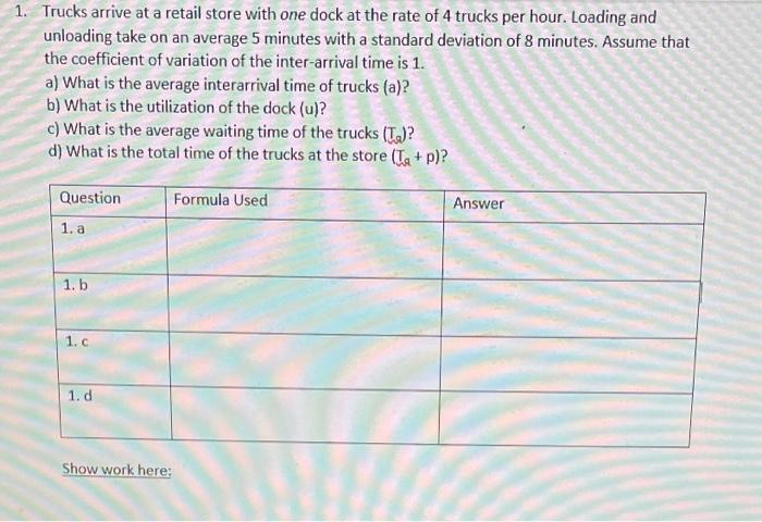 Solved Trucks arrive at a retail store with one dock at the | Chegg.com
