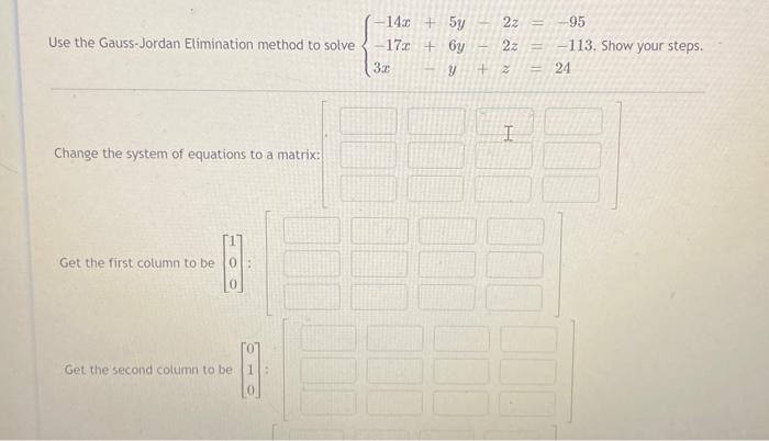 Solved Use the Gauss-Jordan Elimination method to solve | Chegg.com