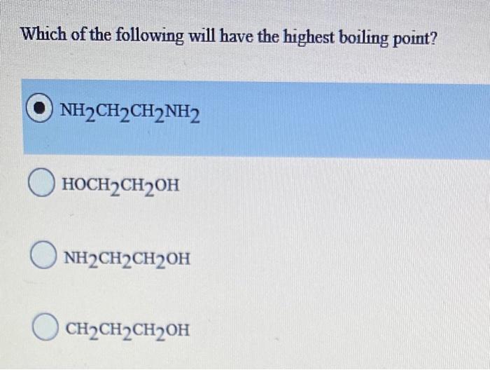 Solved Which of the following will have the highest boiling | Chegg.com