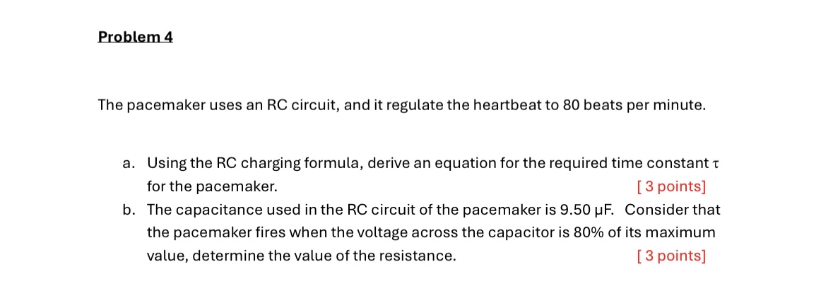 Solved by an EXPERT Problem 4The pacemaker uses an RC circuit, and it | Chegg.com