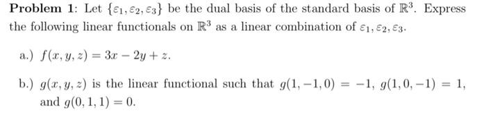 Solved Problem 1: Let {ε1,ε2,ε3} be the dual basis of the | Chegg.com