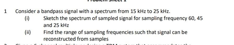 Solved 1 Consider a bandpass signal with a spectrum from | Chegg.com