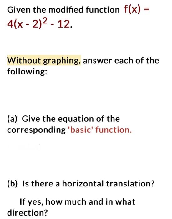 Solved Given the modified function f(x)= 4(x−2)2−12 Without | Chegg.com