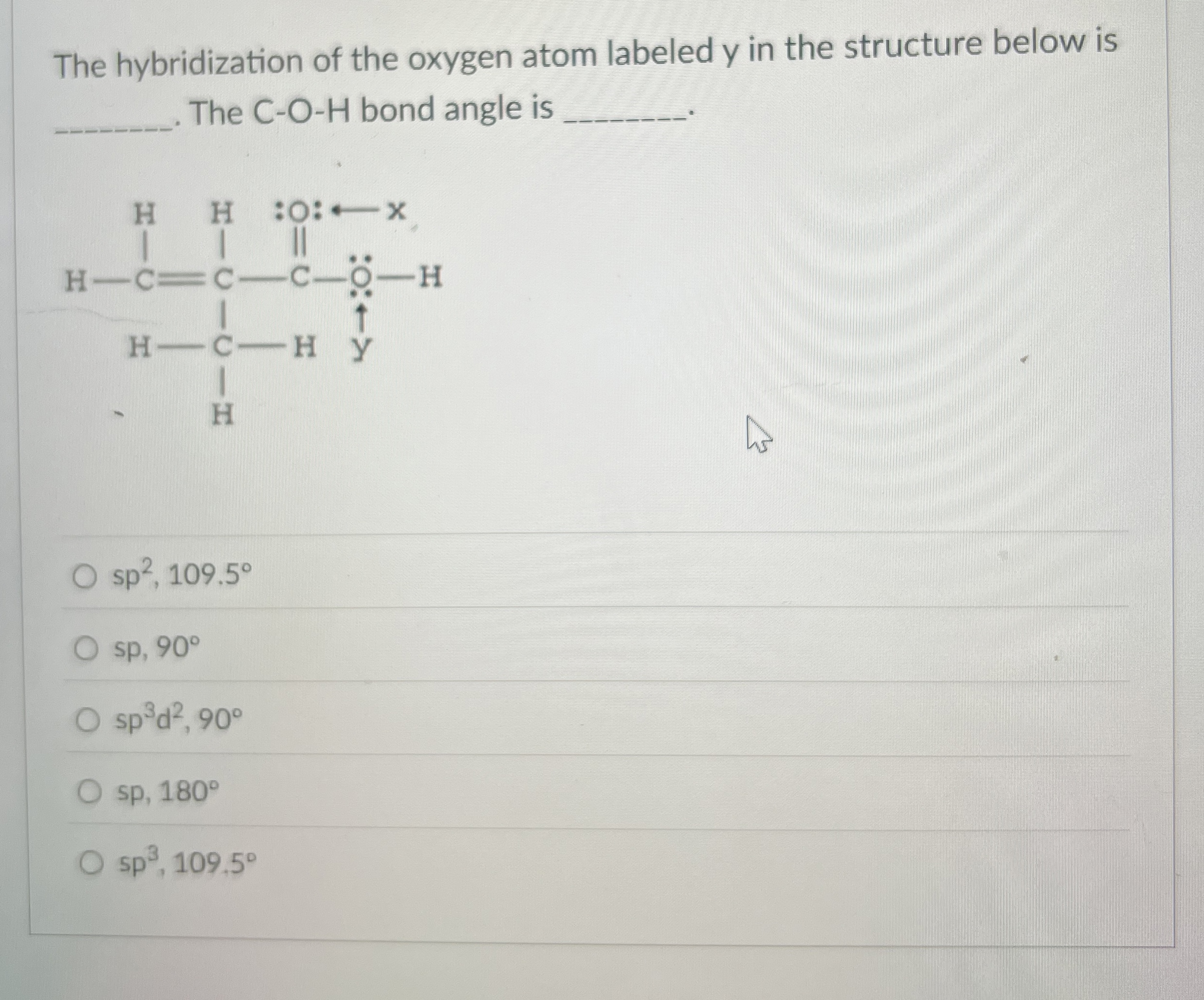 [Solved]: The hybridization of the oxygen atom labeled y in