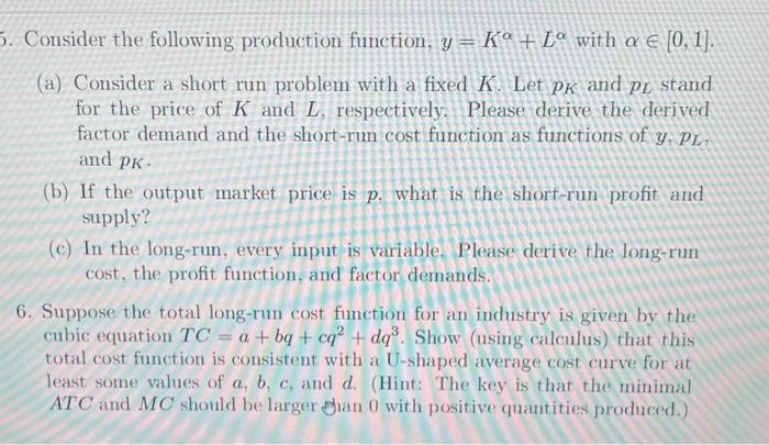 Solved Consider the following production function, y=Kα+Lα | Chegg.com
