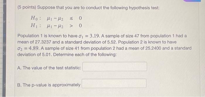 Solved (5 points) Suppose that you are to conduct the | Chegg.com