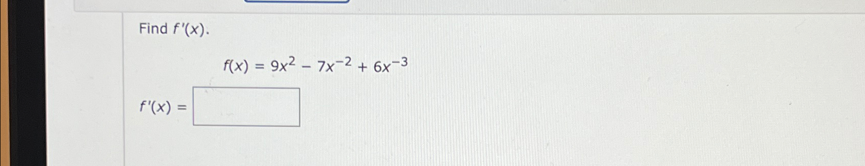 Solved Find f'(x).f(x)=9x2-7x-2+6x-3f'(x)= | Chegg.com