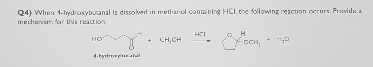 Solved (4) When 4-hydroxybutanal is dissolved in methanol | Chegg.com