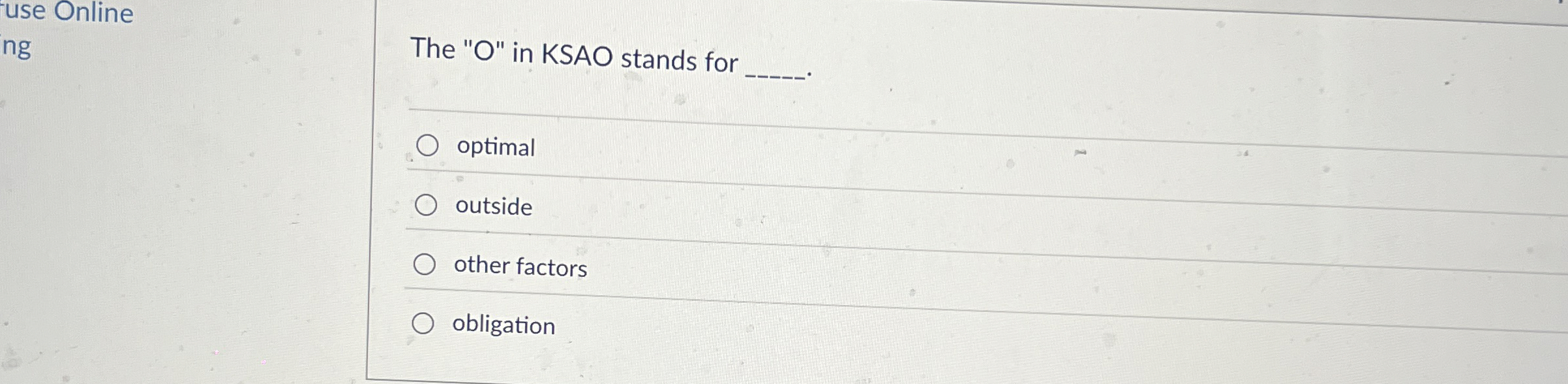 Solved The "O" ﻿in KSAO stands foroptimaloutsideother | Chegg.com