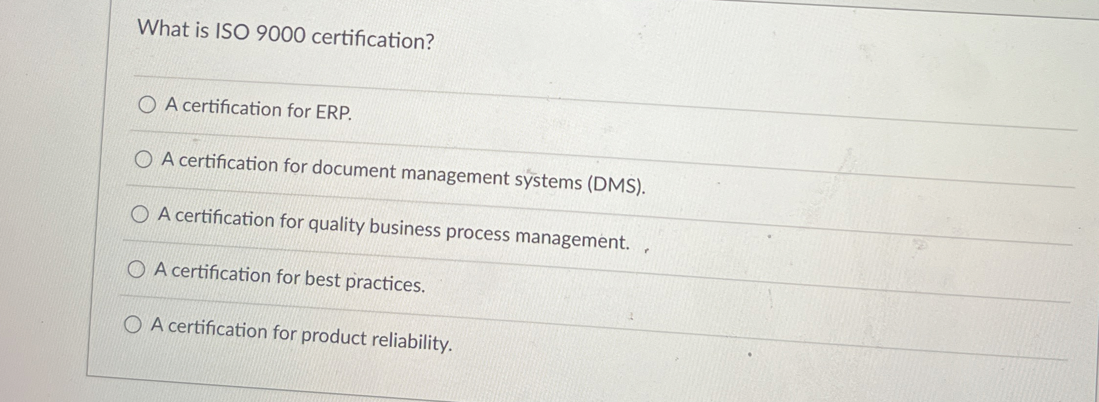 Solved What is ISO 9000 ﻿certification?A certification for | Chegg.com