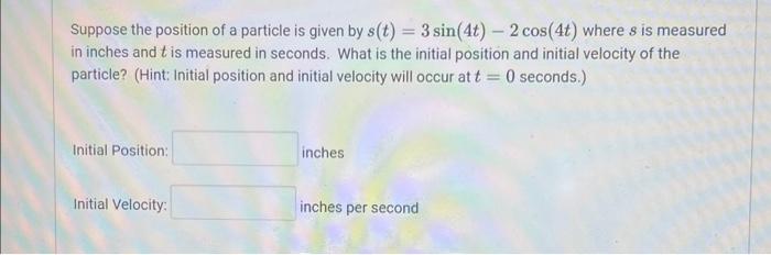 Solved Suppose the position of a particle is given by | Chegg.com