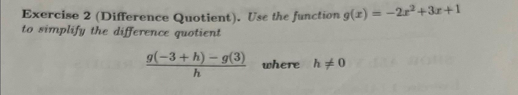Solved Exercise 2 (Difference Quotient). ﻿Use the function | Chegg.com
