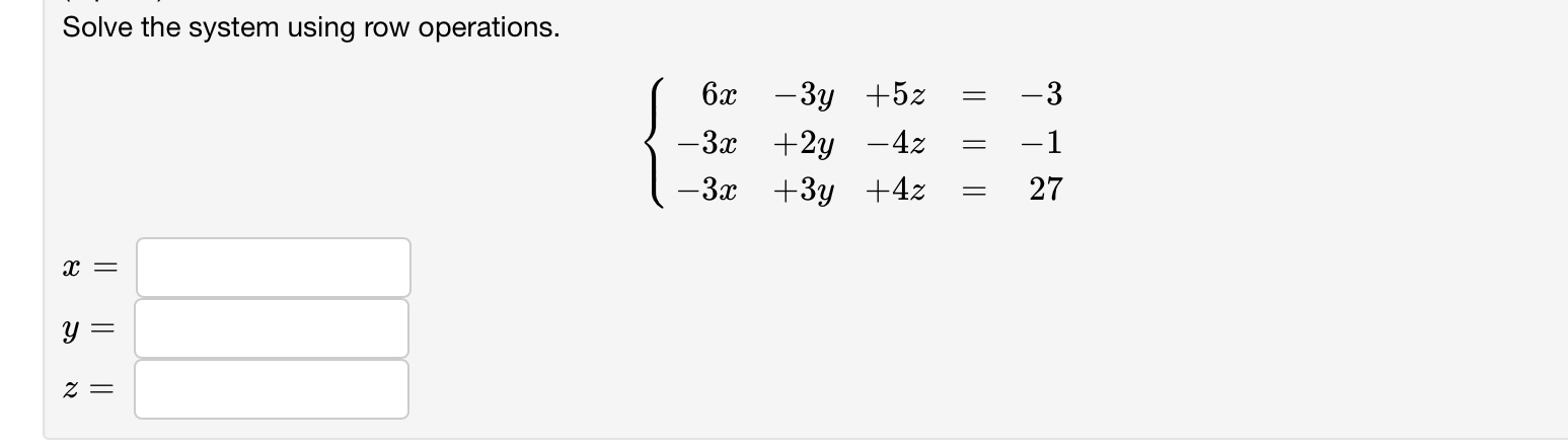 Solved Solve the system using row | Chegg.com