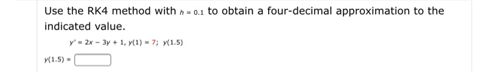 Solved Use the RK4 method with n = 0.1 to obtain a | Chegg.com