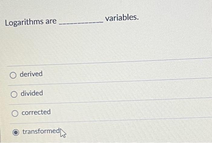 Solved Logarithms are variables. derived divided corrected | Chegg.com