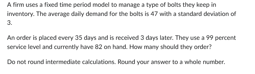Solved A firm uses a fixed time period model to manage a | Chegg.com