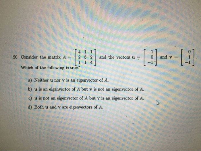 Solved and v = T 4 1 il 20. Consider the matrix A = 2 5 2 | Chegg.com