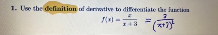 Solved 1. Use the definition of derivative to differentiate | Chegg.com
