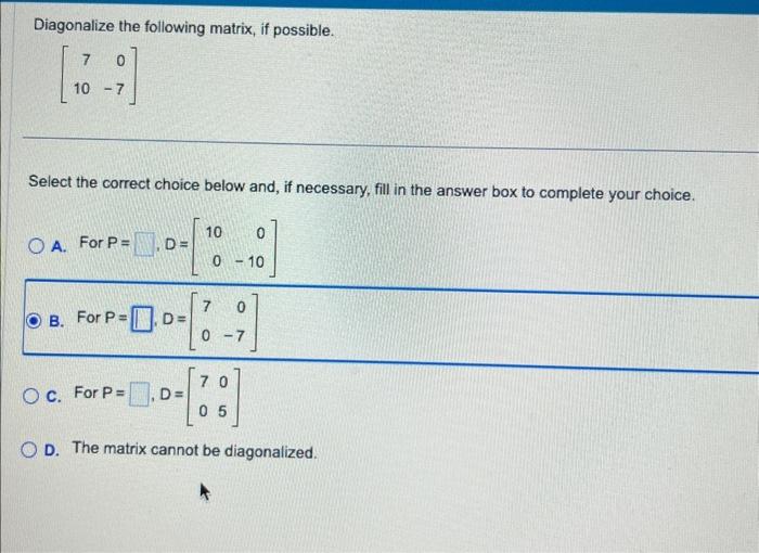Solved Diagonalize the following matrix, if possible. | Chegg.com