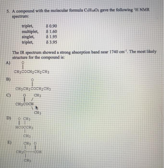 Solved 5. A compound with the molecular formula CsH1002 gave | Chegg.com
