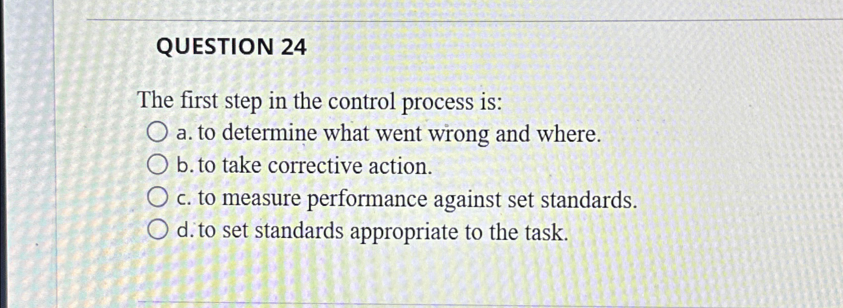 Solved QUESTION 24The first step in the control process | Chegg.com