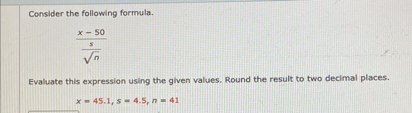 Solved Consider the following formula.x-50sn2Evaluate this | Chegg.com
