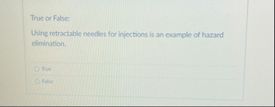 Solved True or False:Ulsing retractable needles for | Chegg.com