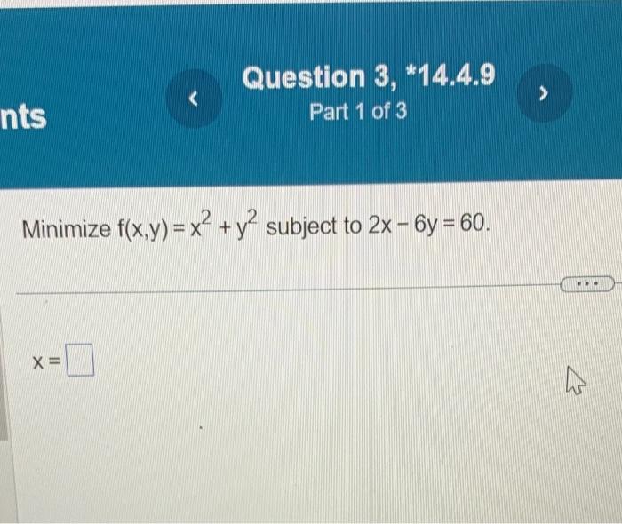 Solved Minimize f(x,y)=x2+y2 subject to 2x−6y=60 | Chegg.com