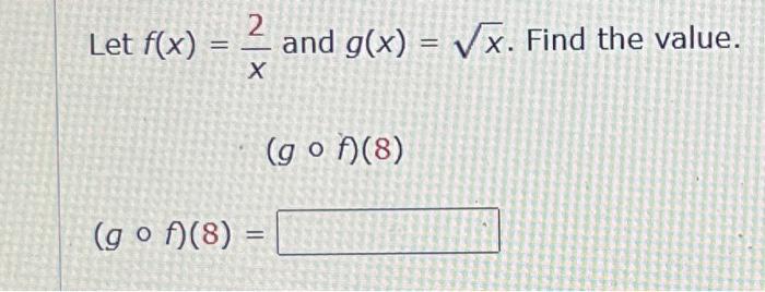 Solved Let F X X2 And G X X Find The Value G∘f 8