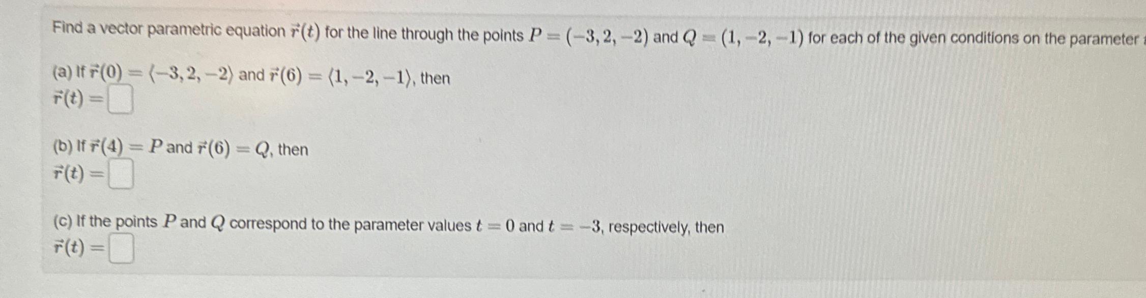 Solved Find a vector parametric equation vec(r)(t) ﻿for the | Chegg.com