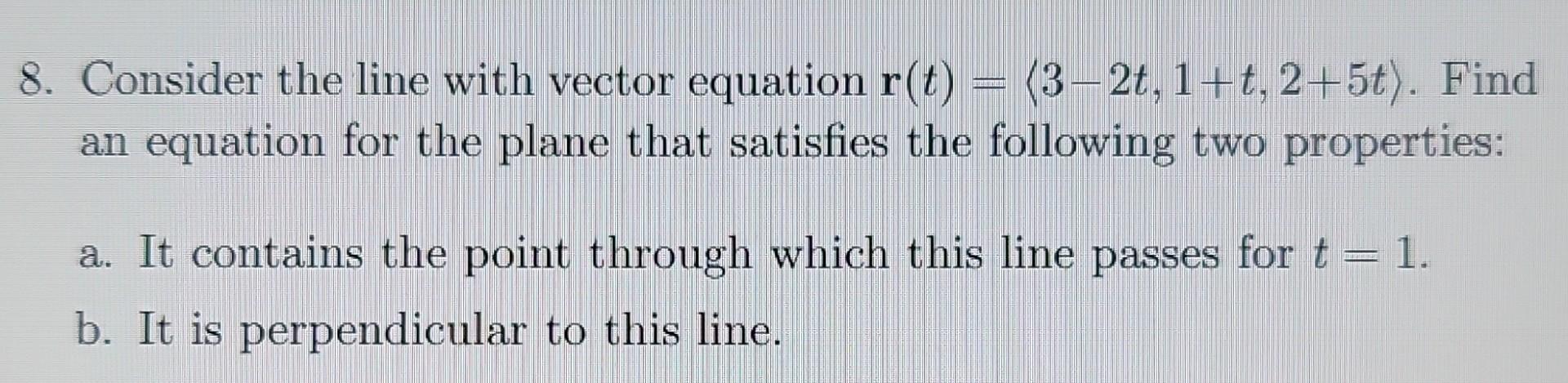 Solved 8. Consider the line with vector equation | Chegg.com