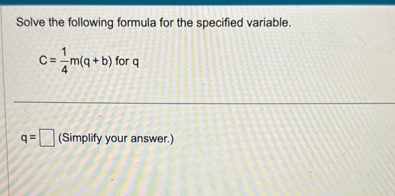 Solved Solve the following formula for the specified | Chegg.com