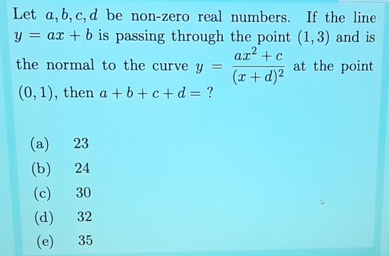 Solved Let a,b,c,d be non-zero real numbers. If the line | Chegg.com