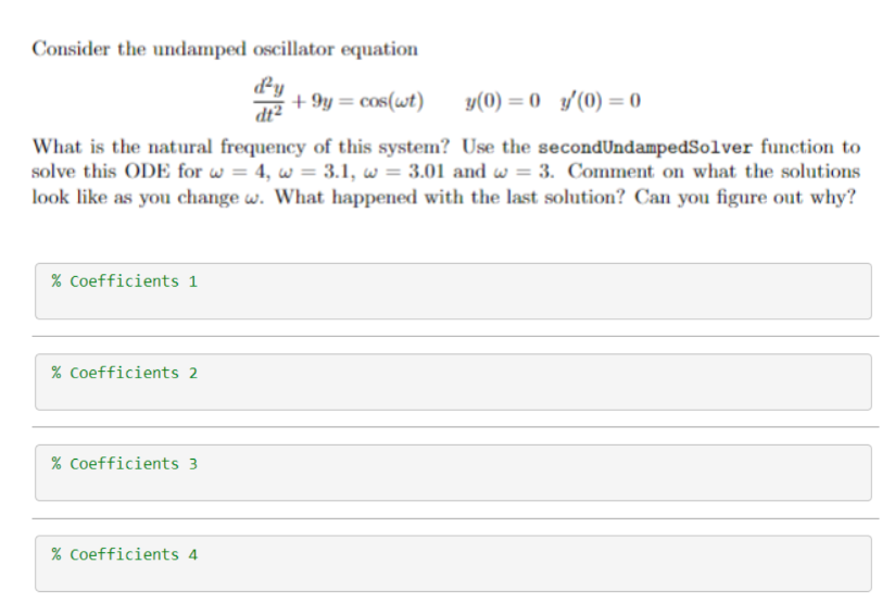 Solved USe Matlab to Solve. Consider the undamped oscillator | Chegg.com