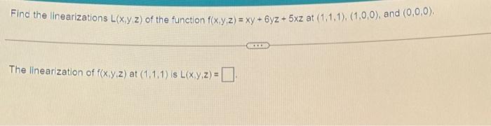 Solved Find The Linearizations L X Y Z Of The Function