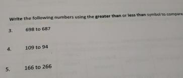 Solved Write the following numbers using the greater than or | Chegg.com
