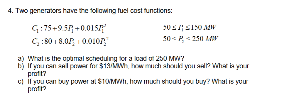 Solved Two generators have the following fuel cost | Chegg.com