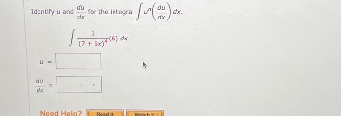 Solved Identify u and U = du dx du dx for the integral 1 √ | Chegg.com