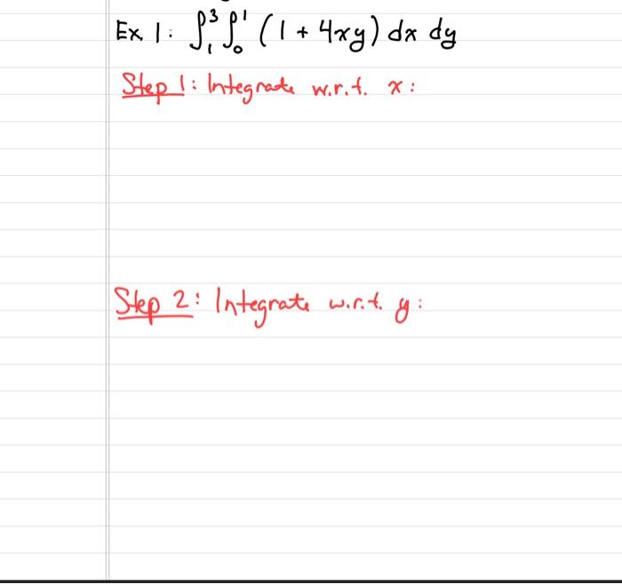 Ex 1: ∫13∫01(1+4xy)dxdy Step 1: Integrate w.r.t. x : | Chegg.com