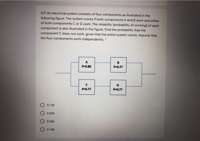 Solved Q11.An electrical system consists of four components | Chegg.com